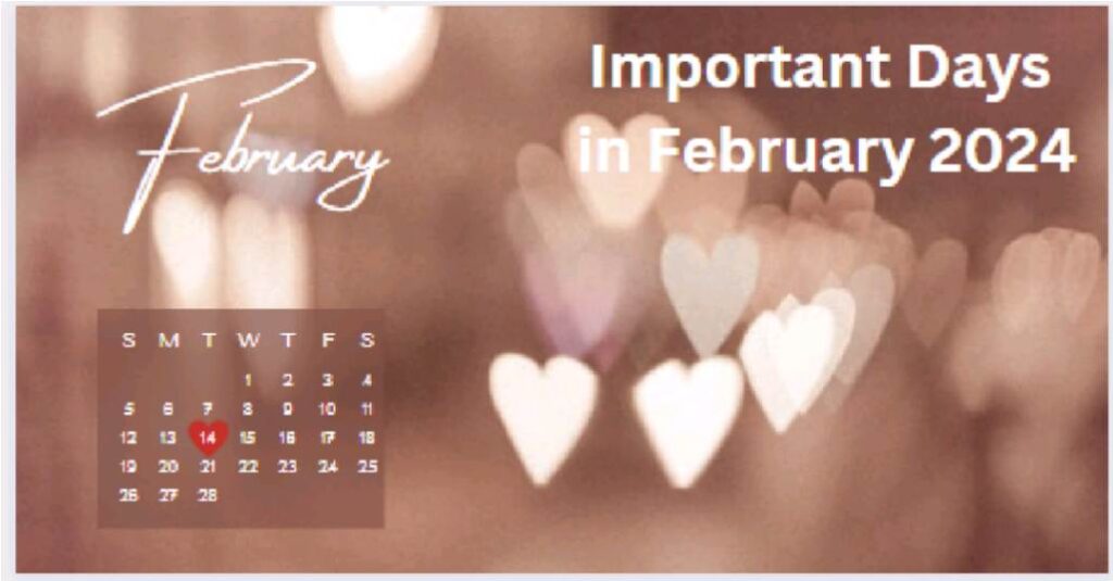 Important Days In February 2024 : List , Significance